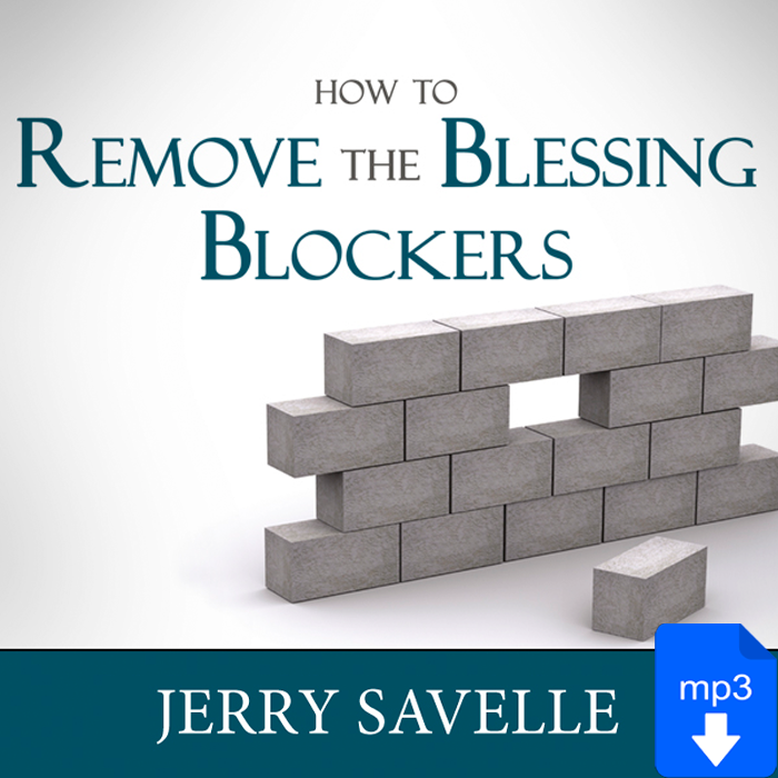 How To Remove The Blessing Blockers – Jerry Savelle Ministries